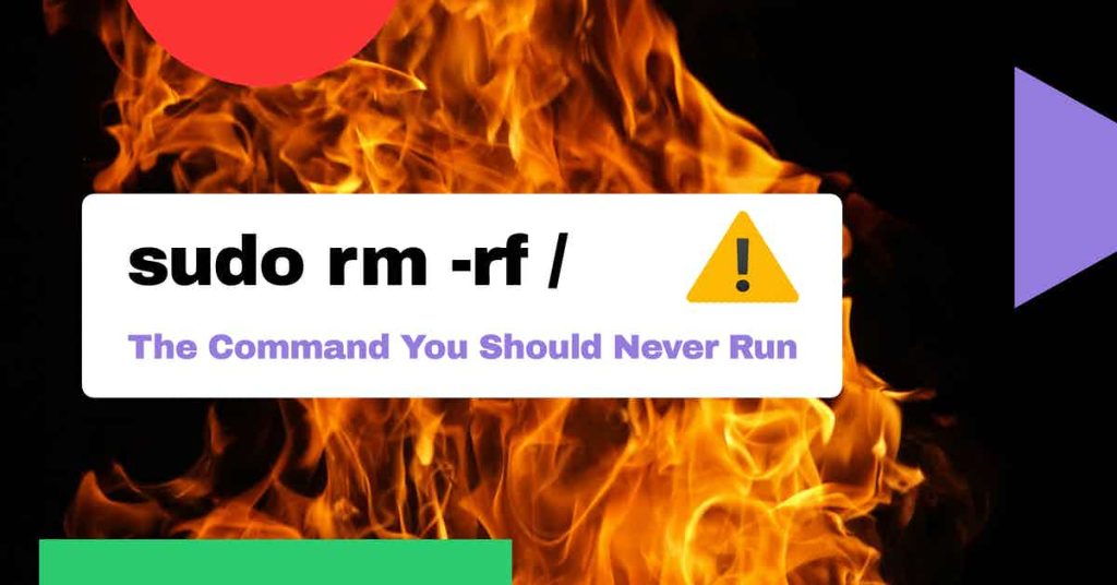 sudo rm -rf /: The Command You Should Never Run